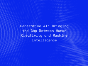 Generative AI: Bridging the Gap Between Human Creativity and Machine ...