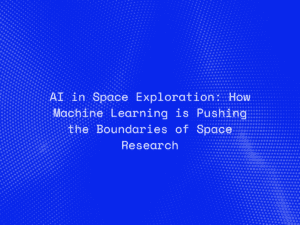 AI in Space Exploration: How Machine Learning is Pushing the Boundaries ...